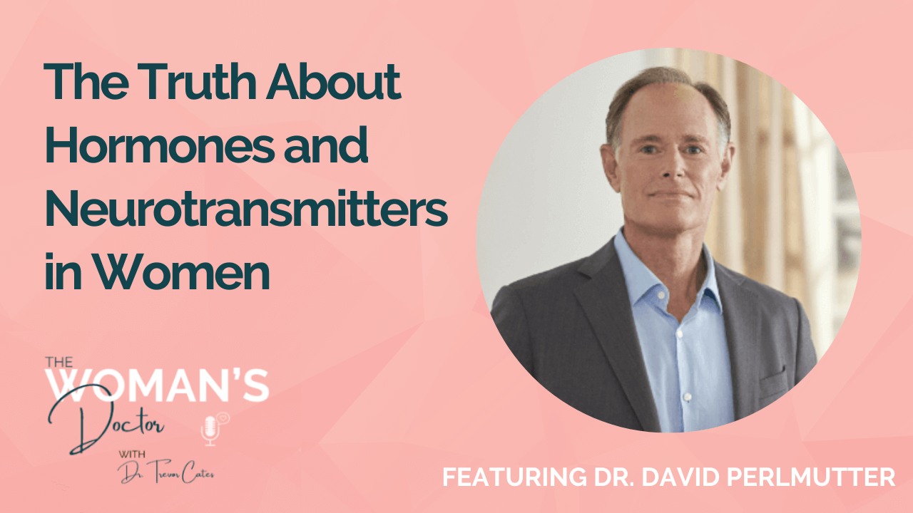 The Truth About Hormones and Neurotransmitters in Women with Dr. David ...